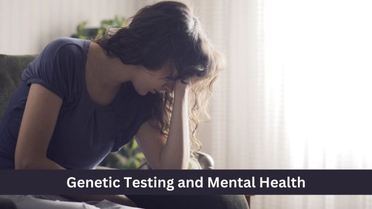 Genetic Testing and Mental Health - Its MAM